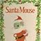 Santa Mouse: Michael Brown: 9780448042138: Amazon.com: Books