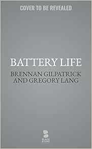 Amazon.com: Battery Life: 9798200813339: Brennan Gilpatrick, Gregory ...