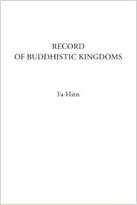 Record of Buddhistic Kingdoms: Fa-Hien, Fa-Hien: 9781404328037: Amazon ...
