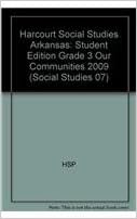 Harcourt Social Studies: Student Edition Grade 3 Our Communities 2009 ...