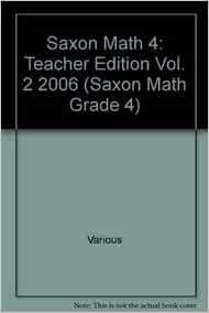 Saxon Math 4: Teacher's Manual Vol. 2, 2006: Nancy Larson: 9781591413028: Amazon.com: Books
