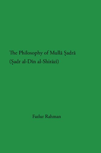 The Philosophy of Mulla Sadra Shirazi (Studies in Islamic Philosophy ...