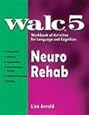 Walc 5: Neuro Rehab: Workbook of Activities for Language and Cognition ...
