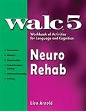 Walc 5: Neuro Rehab: Workbook of Activities for Language and Cognition ...