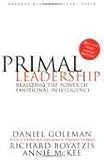 Primal Leadership: Learning to Lead with Emotional Intelligence: Daniel ...