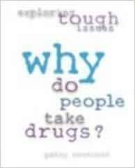 Why Do People Take Drugs? (Exploring Tough Issues): Patsy Westcott ...