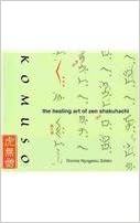 Komuso: The Healing Art of Zen Shakuhachi: Seldin, Ronnie Nyogetsu ...