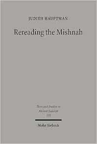 Rereading the Mishnah: A New Approach to Ancient Jewish Texts (Texts ...