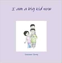I am a big kid now: Suzanne Chong: 9780557225170: Amazon.com: Books