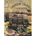 The Oregon Trail Cookbook: Leslie J. Whipple: 9780892882328: Amazon.com ...