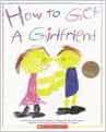 How to Get a Girlfriend: 9780545805773: Amazon.com: Books