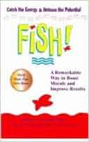 Fish!: Stephen C. Lundin, John Christensen, Harry Paul, Ken Blanchard ...