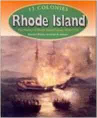 Rhode Island: The History of Rhode Island Colony, 1636-1776 (13 ...