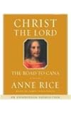 Christ the Lord: The Road to Cana (Anne Rice): Rice, Anne, Naughton ...