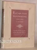 Elizabethan Handwriting, 1500-1650 A guide to the Reading of Documents ...