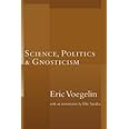 Science Politics & Gnosticism: Voegelin, Eric, Ellis Sandoz, Sandoz ...