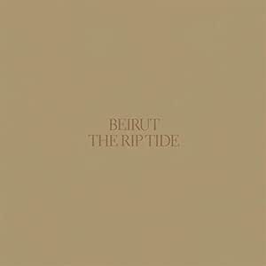 Beirut - The Rip Tide - Amazon.com Music
