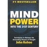 Mind Power into the 21st Century: Techniques to Harness the Astounding ...