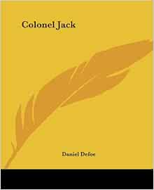 Amazon.com: Colonel Jack (9781419113567): Defoe, Daniel: Books