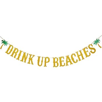 Amazon.com: Gold Glittery Drink Up Beaches Banner Decor- Hawaii Luau ...
