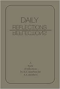 Daily Reflections: A Book of Reflections by A.A. Members for A.A ...