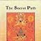 The Secret Path: A Technique of Spiritual Self-discovery for the Modern ...
