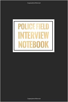 Police Field Interview Notebook: 6x9 Interview Notebook with miranda ...