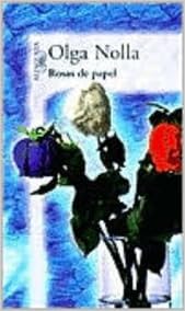 Rosas de papel (Spanish Edition): Nolla, Olga: 9789681909567: Amazon ...