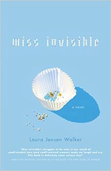 Miss Invisible: Laura Jensen Walker: 9781595540683: Amazon.com: Books
