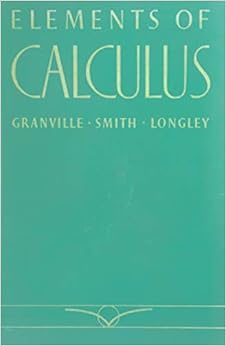 Elements of Calculus: William Anthony Granville, Percey F. Smith ...