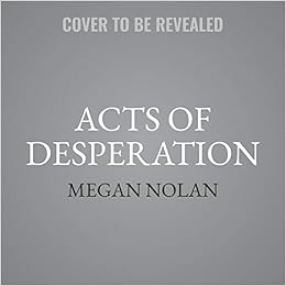 Acts of Desperation: Megan Nolan: 9781549109812: Amazon.com: Books