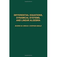 Differential Equations, Dynamical Systems, and Linear Algebra (Pure and Applied Mathematics ...