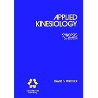 Amazon.com: Applied Kinesiology: Synopsis: 9780929721002: Walther ...
