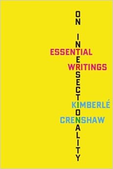 On Intersectionality: The Essential Writings of Kimberle Crenshaw ...