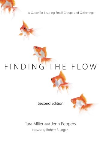Finding the Flow: A guide for leading small groups and gatherings