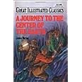A Journey to the Center of the Earth (Great Illustrated Classics): I ...
