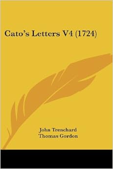 Cato's Letters V4 (1724): Amazon.co.uk: Trenchard, John: 9781436801041 ...