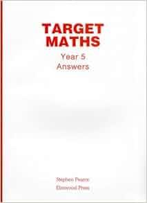 Target Maths: Year 5 Answers: Stephen Pearce: 9781902214276: Amazon.com ...