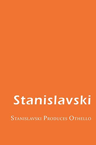 Stanislavski Produces Othello: Stanislavsk, Konstantin, Shakespeare ...