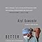 Better: A Surgeon's Notes on Performance: Gawande, Atul: 9780312427658 ...