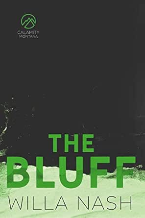 The Bluff (Calamity Montana Book 2) - Kindle edition by Nash, Willa ...