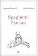Amazon.it: Spaghetti hacker - Stefano Chiccarelli, Andrea Monti - Libri