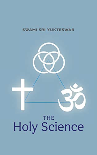 The Holy Science: Yukteswar, Swami Sri: 9781953450074: Amazon.com: Books