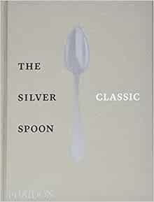 The Silver Spoon Classic: The Silver Spoon Kitchen: 9780714879345 ...