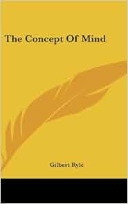 The Concept of Mind: Gilbert Ryle: 9781436716239: Amazon.com: Books