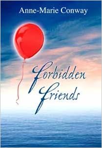 Forbidden Friends: Amazon.co.uk: Anne-Marie Conway: 9781471359798: Books