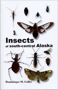 Insects of South-Central Alaska: Dominique M. Collet: 9781594330742 ...