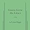 Green Grow the Lilacs: Riggs, Lynn: 9780573609626: Amazon.com: Books
