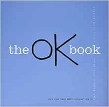 The OK Book: Rosenthal, Amy Krouse, Lichtenheld, Tom: 9780061152559 ...