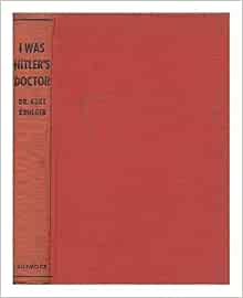 I was Hitler's doctor,: From the German of Kurt Krueger: Krueger, Kurt ...